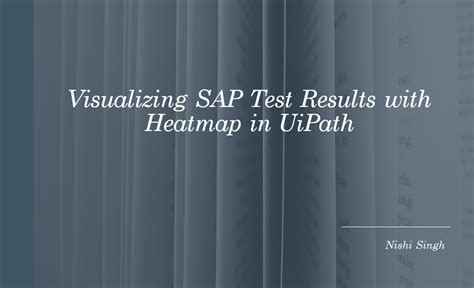 Visualizing Sap Test Results With Heatmap In Uipath