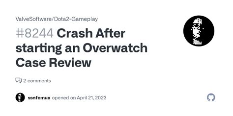 Crash After Starting An Overwatch Case Review · Issue 8244