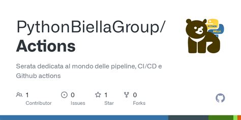 GitHub PythonBiellaGroup Actions Serata Dedicata Al Mondo Delle Pipeline CI CD E Github Actions