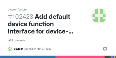 Add Default Device Function Interface For Device Aware Apis · Issue 102423 · Pytorchpytorch