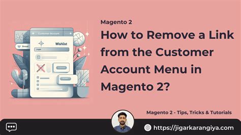 How To Remove A Link From The Customer Account Menu In Magento 2 Jigar Karangiya