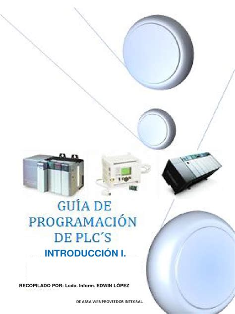 Introducción A Los Controladores Lógicos Programables Plc Y Su Programación Mediante Diagrama