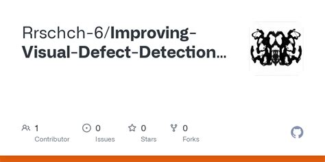 Github Rrschch Improving Visual Defect Detection And Localization