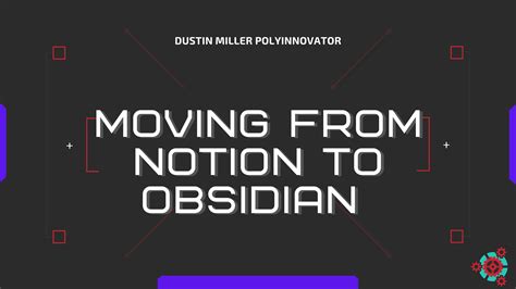 How I Moved From Notion To Obsidian
