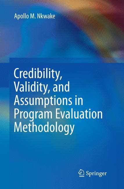 Credibility Validity And Assumptions In Program Evaluation Methodology Indigo