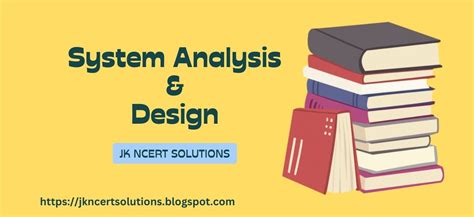 What Is System Analysis And Design Jk Ncert Solutions Solutions For
