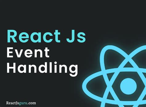 A Detailed Guide For React Event Handling React Js Guru