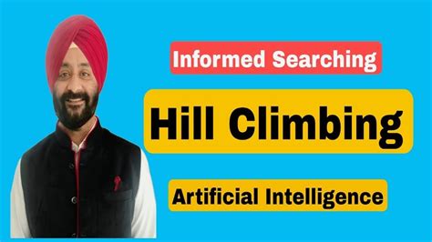 Lec 11 Hill Climbing Informed Searching Artificial Intelligence Ai Youtube