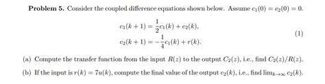 Solved Problem 5 ﻿consider The Coupled Difference Equations