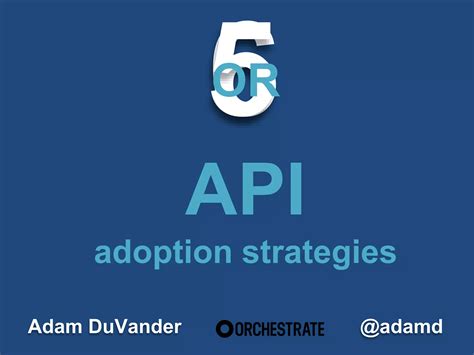 Or API Adoption Strategies PPT