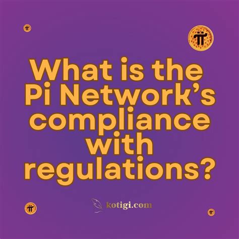 How Is Pi Network Complying With Anti Money Laundering Regulations Must Read