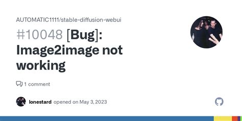Bug Image2image Not Working · Issue 10048 · Automatic1111stable