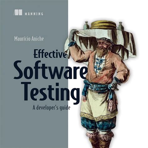 Effective Software Testing A Developers Guide Mastert Ech Eg