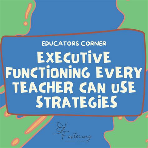Executive Functioning Strategies Every Teacher Can Use Luna Learning Center
