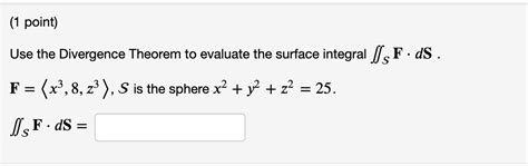 solved use the divergence theorem to evaluate the