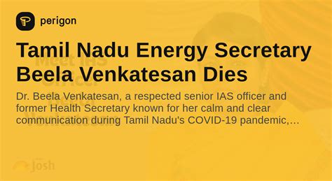 Tamil Nadu Energy Secretary Beela Venkatesan Dies Perigon