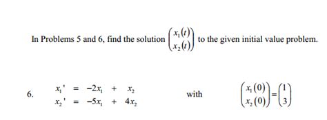 Solved In Problems And Find The Solution X T X T Chegg Com
