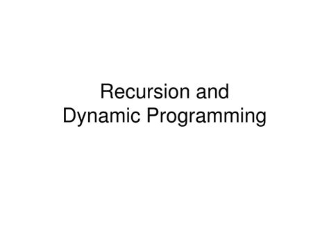 Ppt Recursion And Dynamic Programming Powerpoint Presentation Free