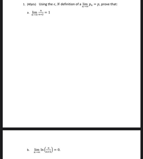 Solved 1 40pts Using The E N Definition Of A Lim Pn P