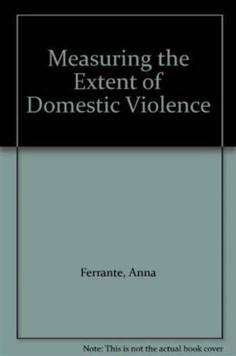 Measuring The Extent Of Domestic Violence Anna Ferrante