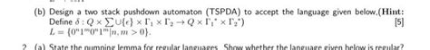 solved 2 b design a two stack pushdown automaton tspda