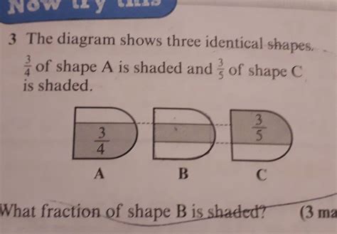 Solved Now Try The Diagram Shows Three Identical Shapes Of Shape A Is Shaded And O