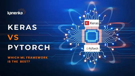 Keras Vs Pytorch Which Framework Is Best For You
