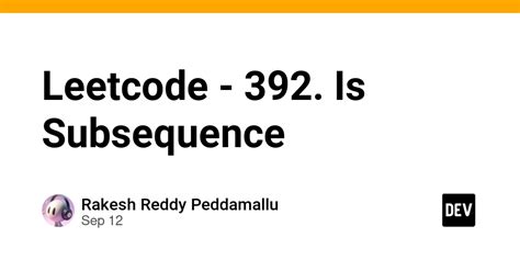 Leetcode 392 Is Subsequence Dev Community