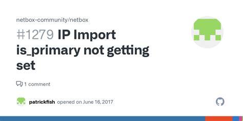 Ip Import Isprimary Not Getting Set · Issue 1279 · Netbox Community