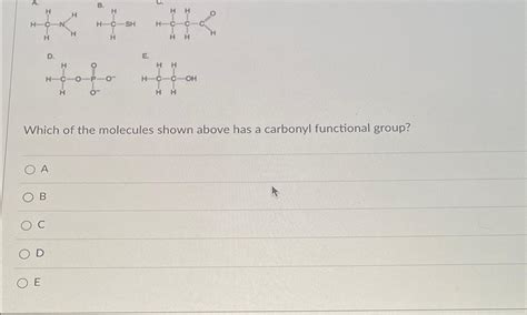 Solved Which Of The Molecules Shown Above Has A Carbonyl