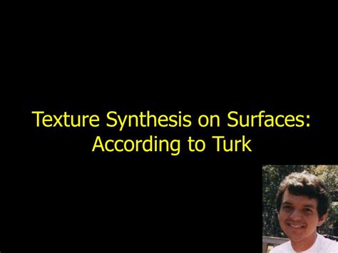 Ppt Texture Synthesis On [arbitrary Manifold] Surfaces Powerpoint Presentation Id 4198281