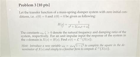 Solved Let The Transfer Function Of A Mass Spring Damper