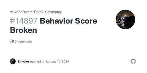 Behavior Score Broken · Issue 14897 · Valvesoftwaredota2 Gameplay · Github