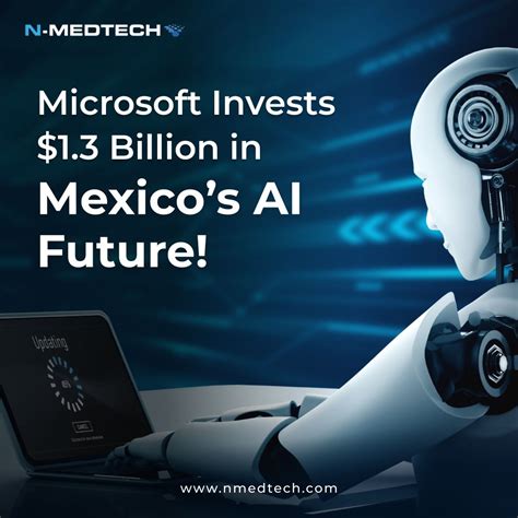 N Medtech On Linkedin Microsoftai Aiinmexico Techinvestment Digitaltransformation Aiforgood…