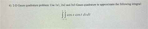 solved 4 2 d gauss quadrature problem use 1×1 2×2 and 3×3