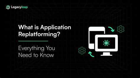 What Is Application Replatforming Everything You Need To Know Legacyleap