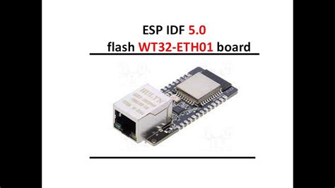 Esp Idf 50 Wt32 Eth01 Board Flashing Without Usb Youtube