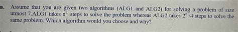Solved A Assume That You Are Given Two Algorithms Alg1 And