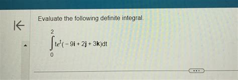 Solved Evaluate The Following Definite Integral