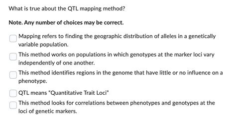 Solved What Is True About The Qtl Mapping Method Note Any
