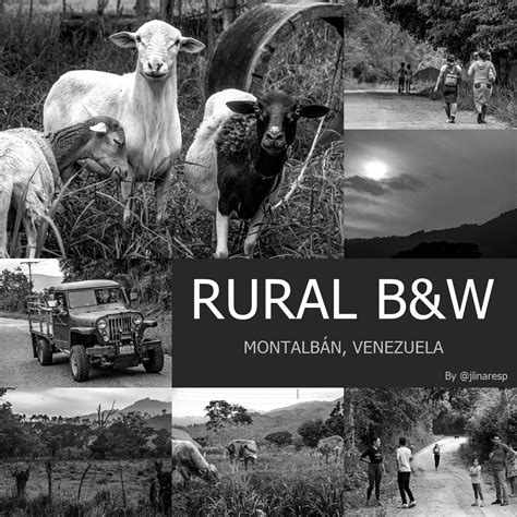 Rural Bandw Photography From Montalbán Carabobo St Venezuela 11 Pics — Hive