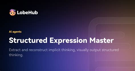 Structured Expression Master Ai Ag · Lobehub