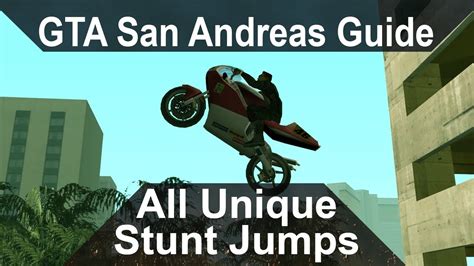 Gta San Andreas Guide All Unique Stunt Jumps Youtube
