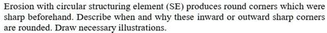solved erosion with a circular structuring element se produces rounded corners that were