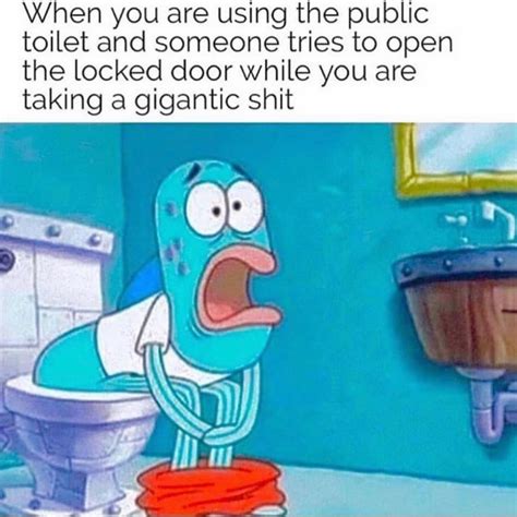 When You Are Using The Public Toilet And Someone Tries To Open The Locked Door While You Are
