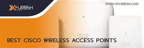 Cisco Wireless Access Point Cisco Access Point Pros Of Cisco Wireless Access Points