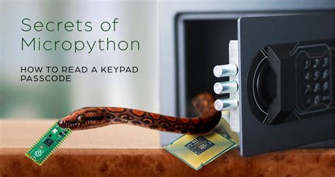 secrets of micropython how to read a keypad passcode r raspberrypipico