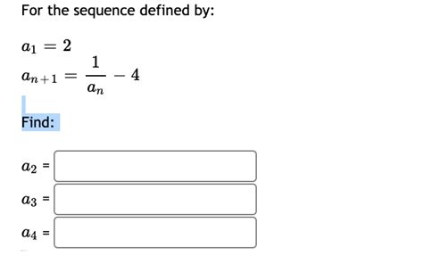 Solved For The Sequence Defined By Aj 2 1 An1 4 An Find