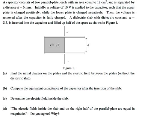 Solved A Capacitor Consists Of Two Parallel Plate Each With