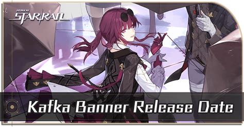 Kafka Banner Release Date Honkai Star Rail｜game8